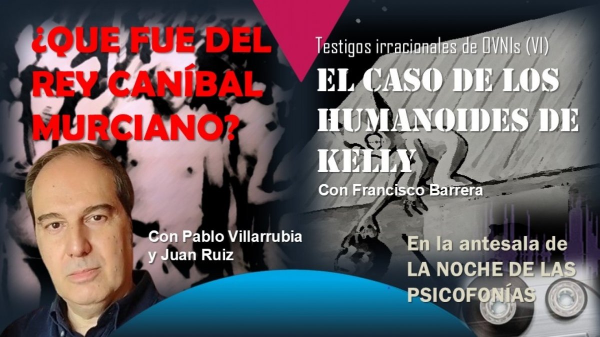 ¿Qué fue del Rey Caníbal Murciano? Los humanoides de Kelly. En la ...